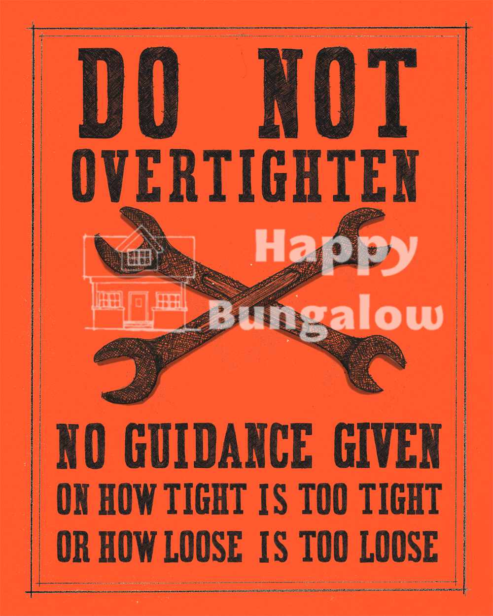 Do Not Overtighten | Happy Bungalow